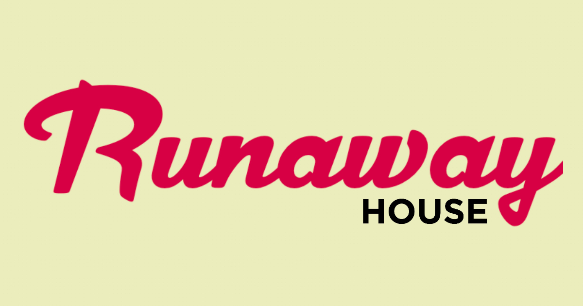 Runaway House
